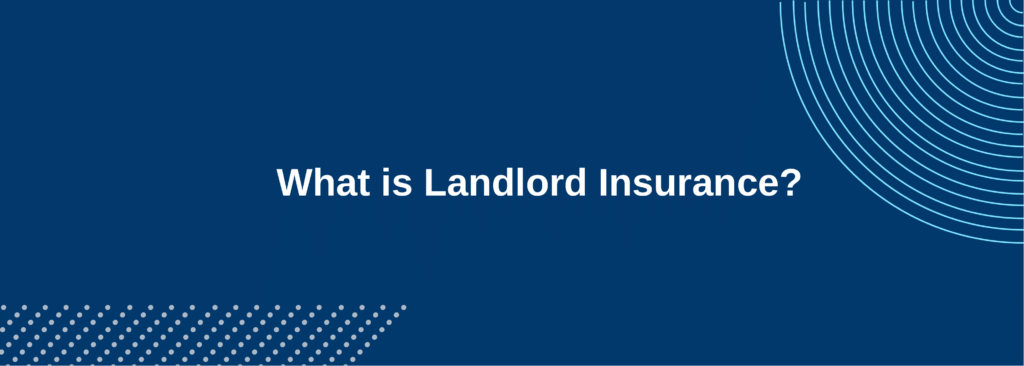 Landlord Insurance Explained | Landlord Glossary